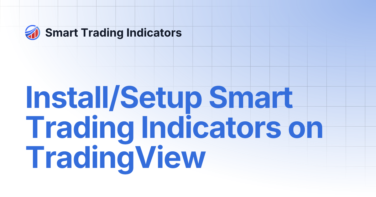 Install/Setup Smart Trading Indicators on TradingView | Smart Trading ...