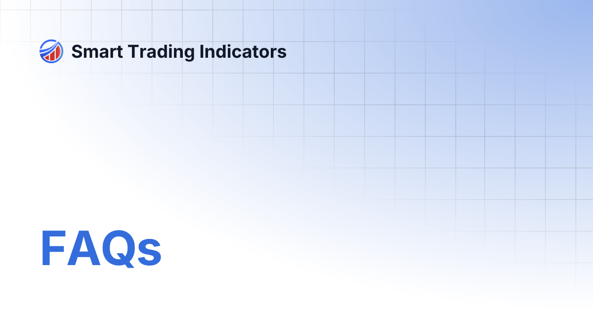 FAQs | Smart Trading Indicators