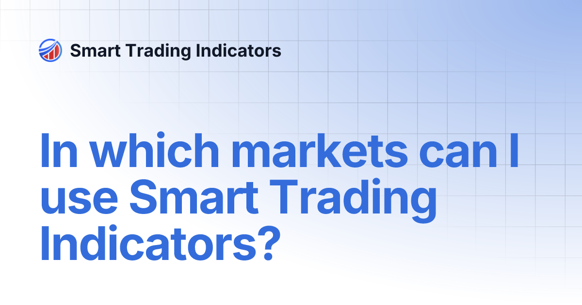 In which markets can I use Smart Trading Indicators? | Smart Trading ...