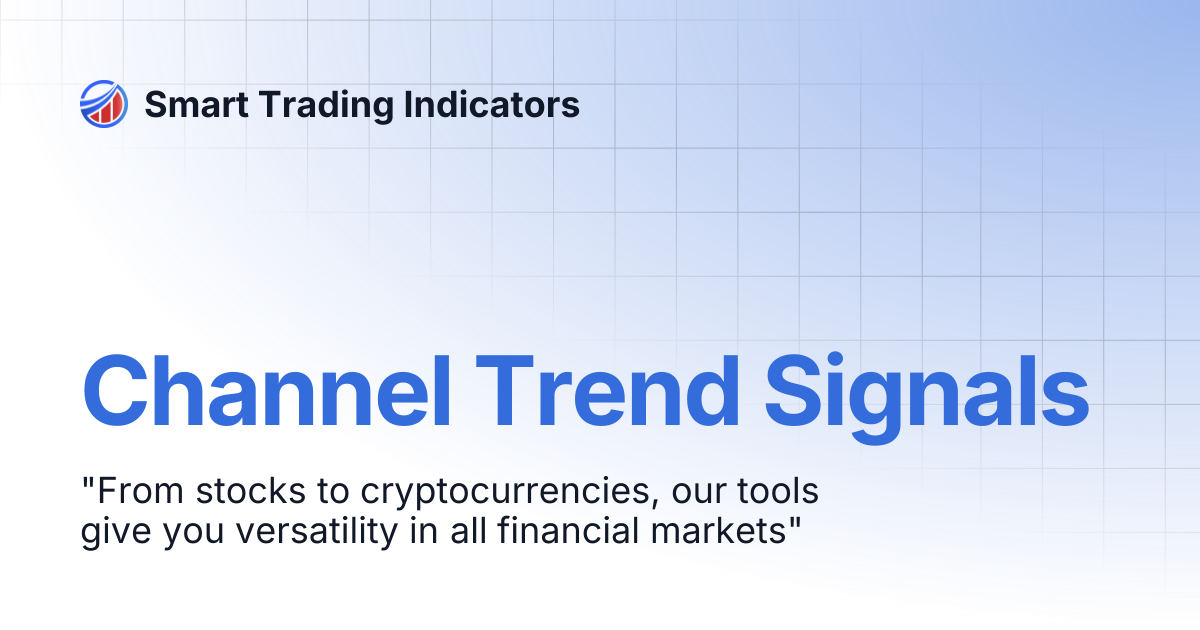 Channel Trend Signals | Smart Trading Indicators
