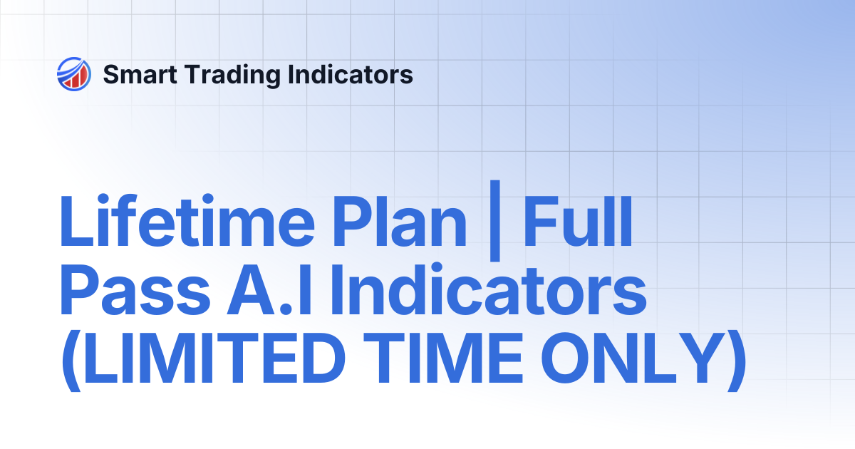 Lifetime Plan | Full Pass A.I Indicators (LIMITED TIME ONLY) | Smart ...