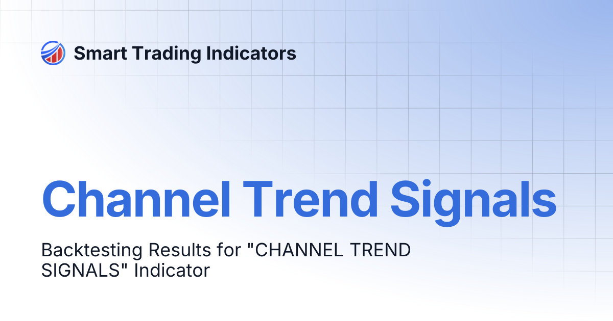 Channel Trend Signals | Smart Trading Indicators