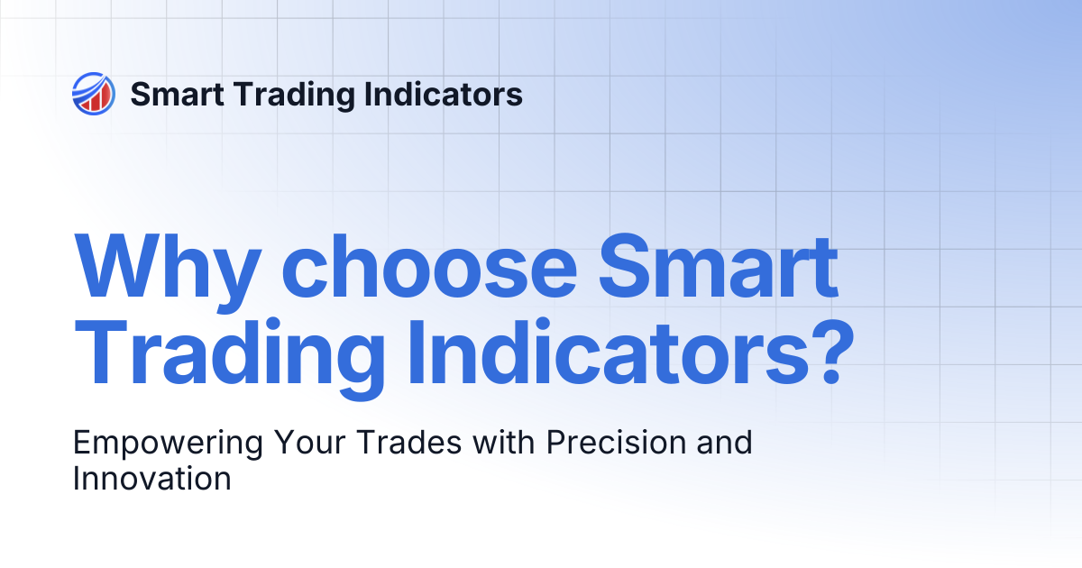 Why choose Smart Trading Indicators? | Smart Trading Indicators
