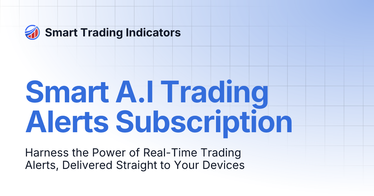Smart A.I Trading Alerts Subscription | Smart Trading Indicators