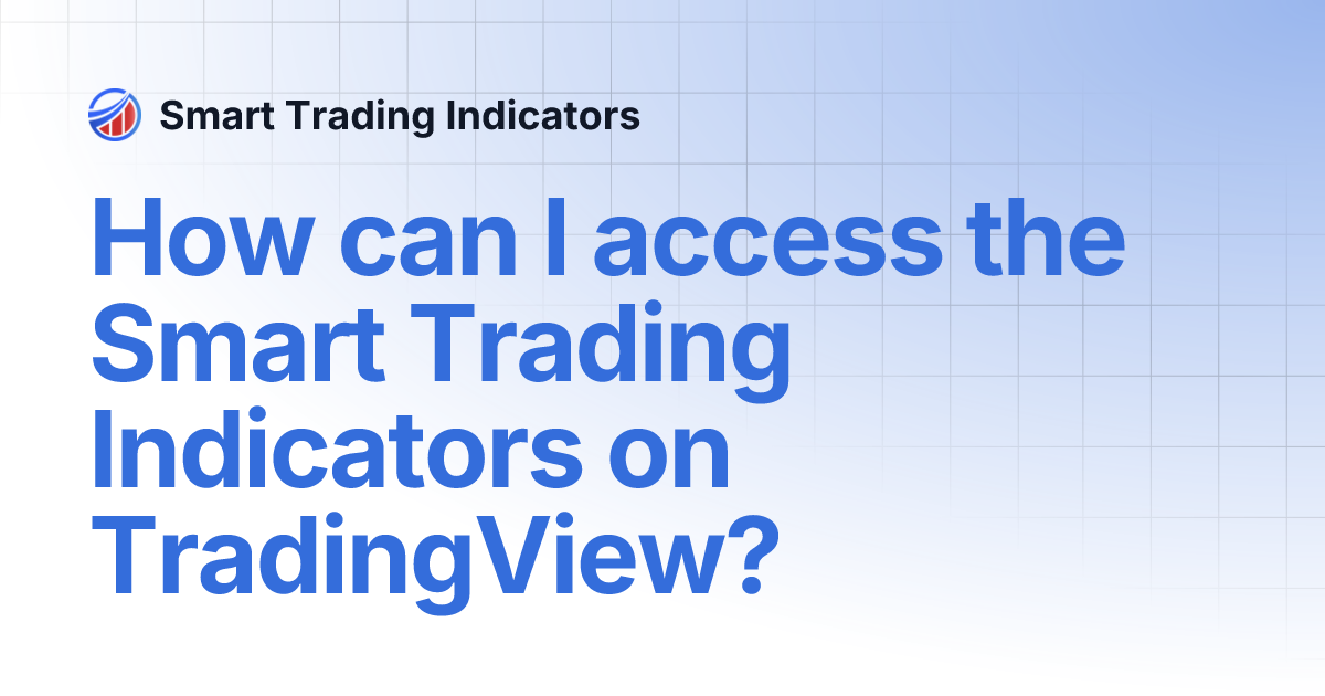 How can I access the Smart Trading Indicators on TradingView? | Smart ...