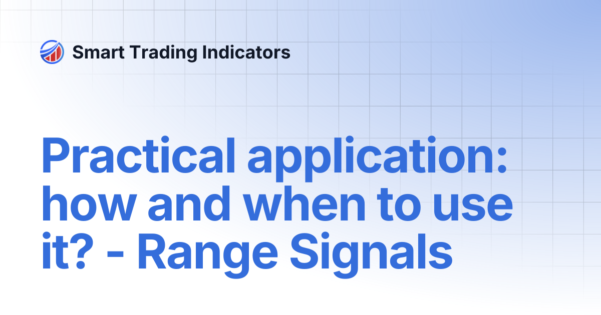 Practical application: how and when to use it? - Range Signals | Smart ...