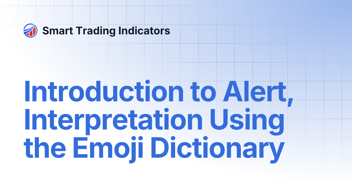 Introduction to Alert, Interpretation Using the Emoji Dictionary ...